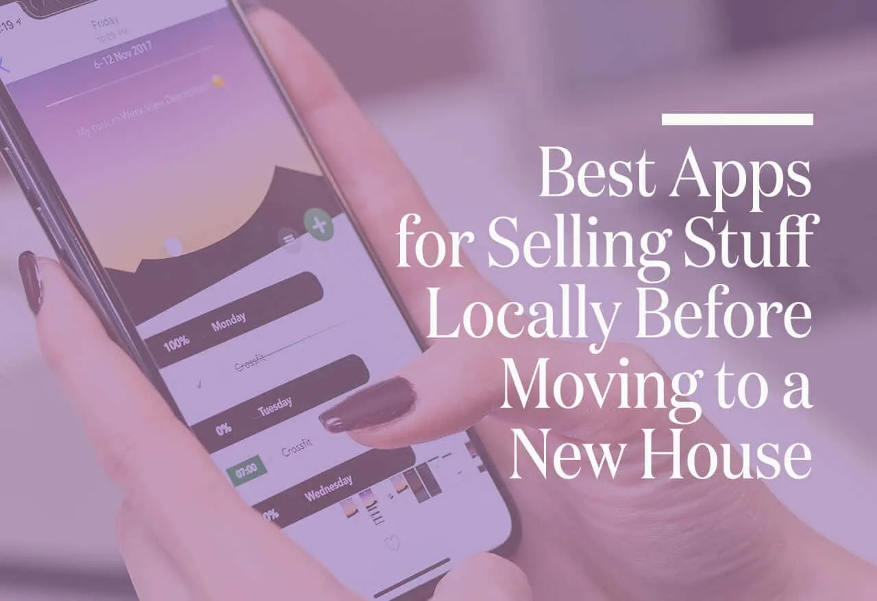 Best Apps for Selling Stuff Locally Before Moving to a New House ...