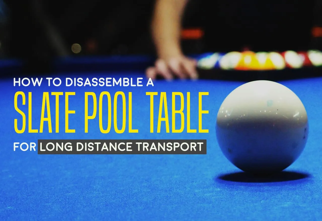 How to Disassemble a Slate Pool Table for Long Distance Transport ...